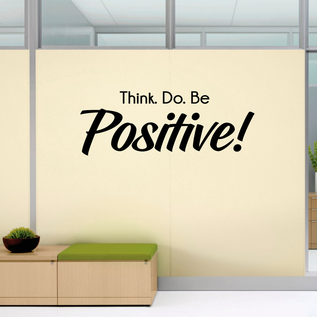 Think. Do. Be Positive! - Inspirational Quotes Wall Art Decal - Office ...