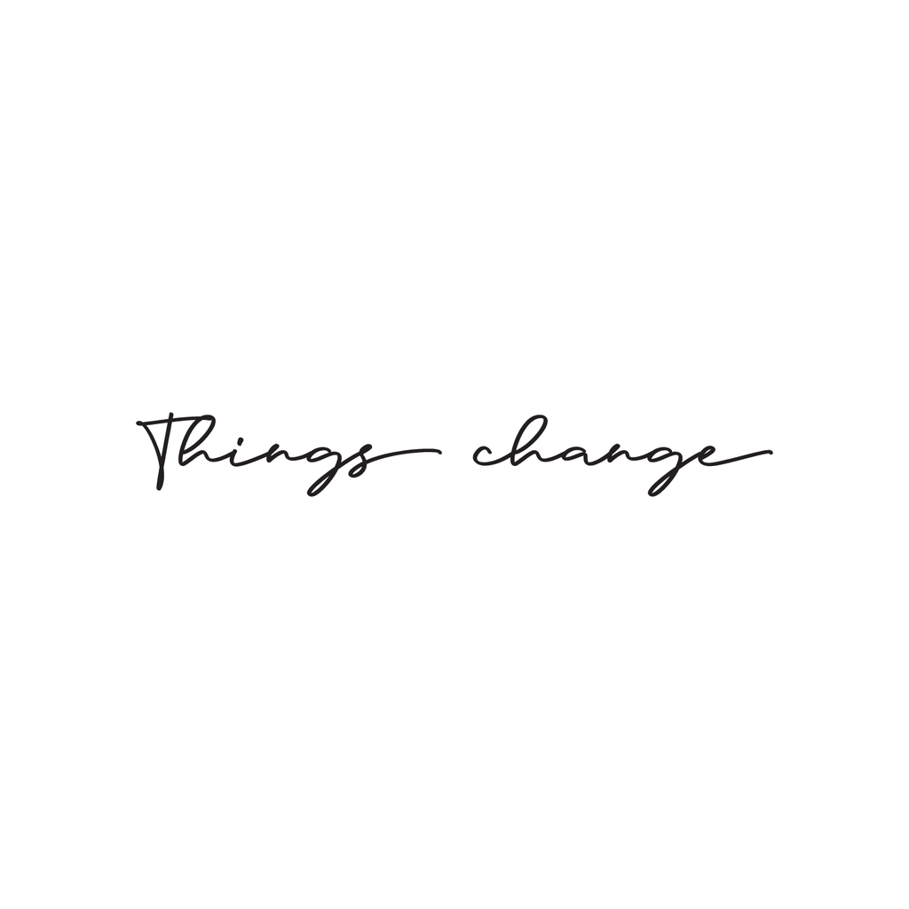 Vinyl Wall Art Decal - Things Change - Cursive Positive Minimalist Ins ...
