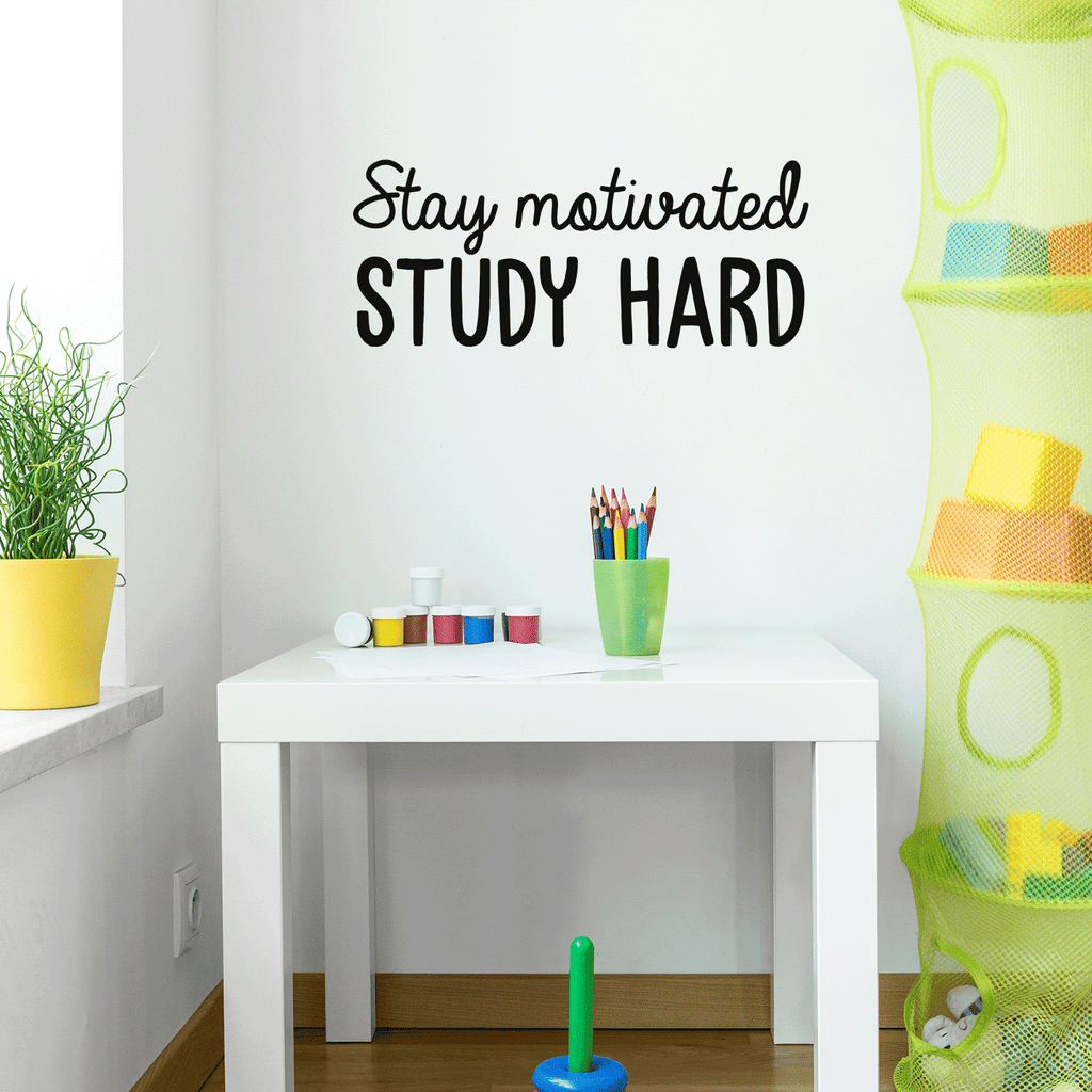 Vinyl Wall Art Decal - Stay Motivated Study Hard - Modern Positive Mot ...