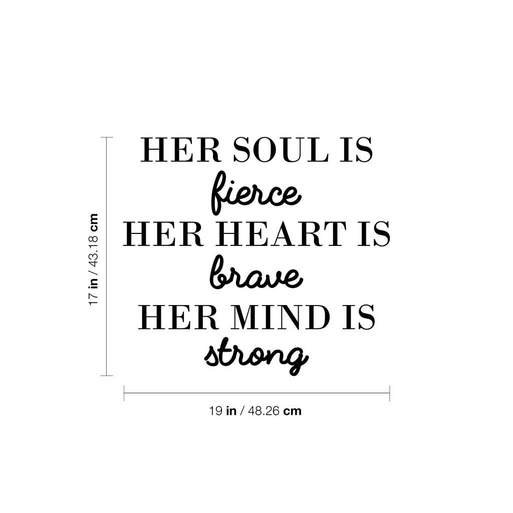 Vinyl Wall Art Decal - Her Soul Is Fierce Her Heart Is Brave Her Mind ...