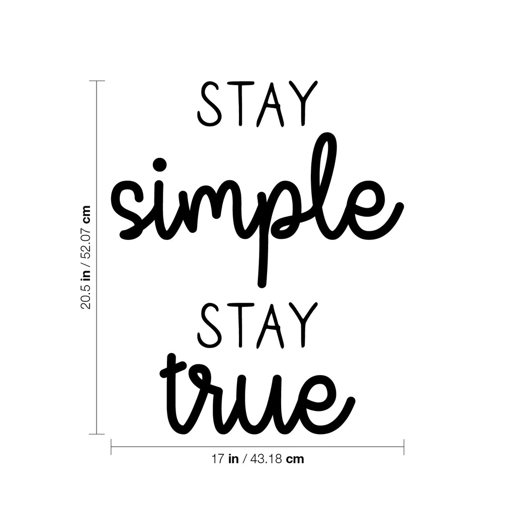 Vinyl Wall Art Decal - Stay Simple Stay True - Cursive Positive Inspir ...